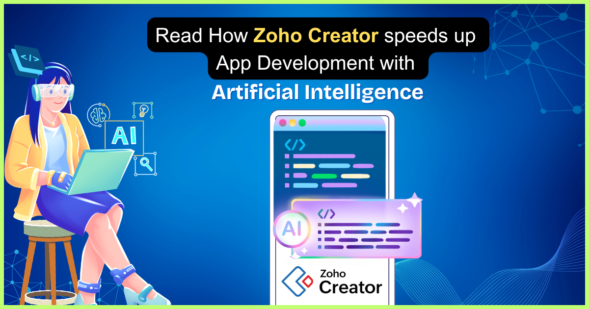 How AI in Zoho Creator Speeds Up App Development?